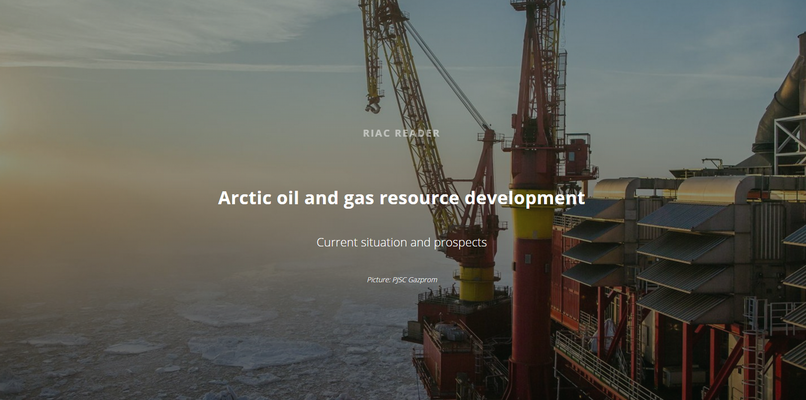 Arctic oil and gas resource development. RIAC reader